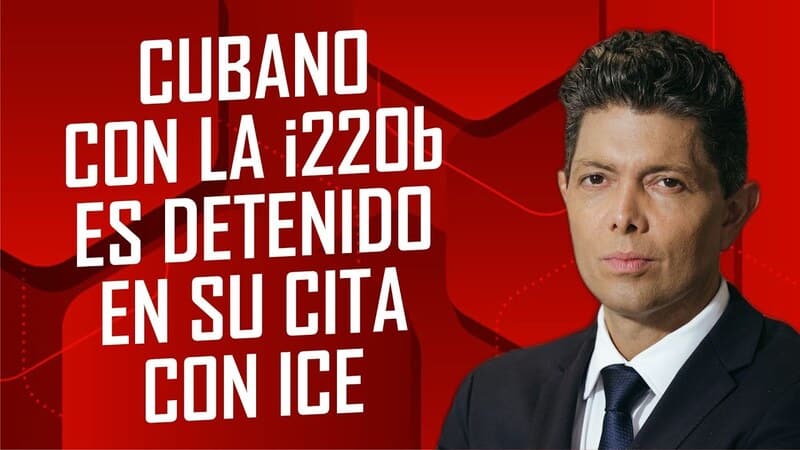 Cubano con la "i220B" es detenido en su cita con ICE - Abogados de ...